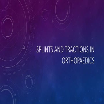 SPLINTS_AND_TRACTIONS_IN_ORTHOPAEDICS.pptx
