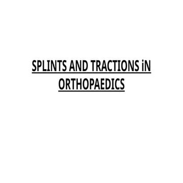 Ortho - Splinting, Traction, POP | PPT