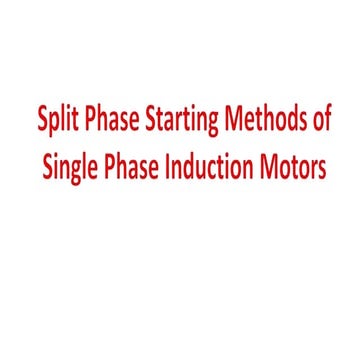 Split Phase Induction Motors - Principle and Types | PPTX