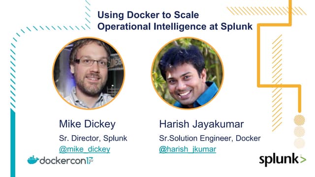 Using Docker Ee To Scale Operational Intelligence At Splunk Ppt
