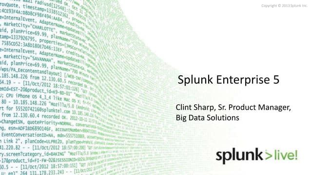 Splunklive Washington Dc May 2013 Splunk Enterprise 5 Ppt