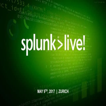 SplunkLive! Zurich 2017 - Data Obfuscation in Splunk Enterprise | PPT