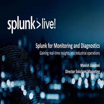 Splunk for Monitoring and Diagnostics Breakout Session | PPT