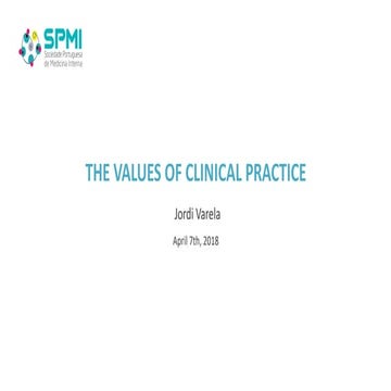 The values of clinical practice - Jordi Varela | PPT