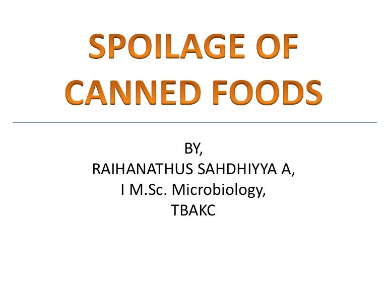 Spoilage Of Canned Foods Microbial Spoilage