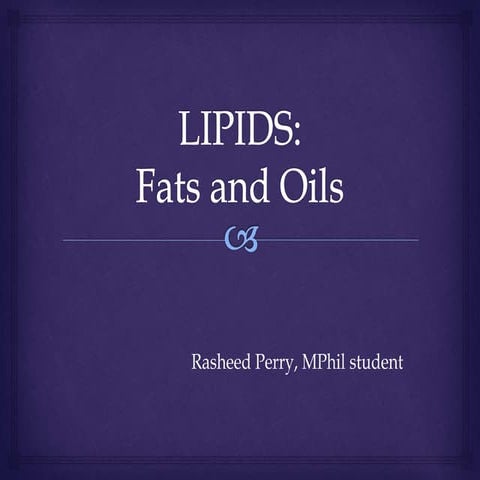 Lipids: Fats and Oils | PPTX