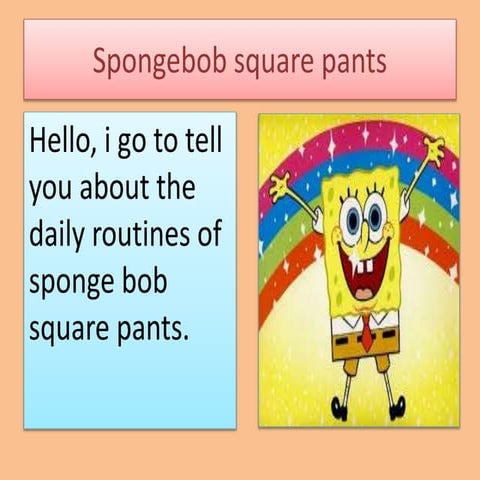 Sponge bob daily routines THE PRESENT SIMPLE TENSE | PPTX