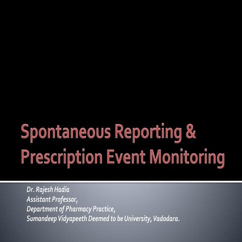 Spontaneous Reporting and Prescription Event Monitoring.pptx