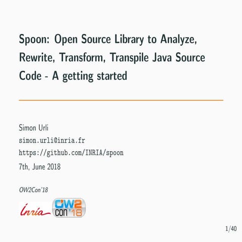 Spoon Open Source Library To Analyze Rewrite Transform Transpile Java Source Code Ow2con18 0302