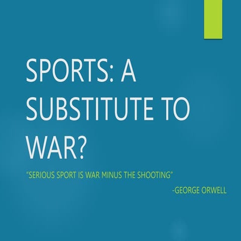 SPORTS May be used as a substitute to war | PPTX