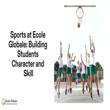 Sports at Ecole Globale Building Students Character and Skill.pptx