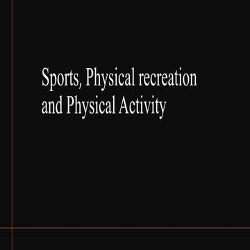Sports, Physical recreation and Physical Activity.pptx