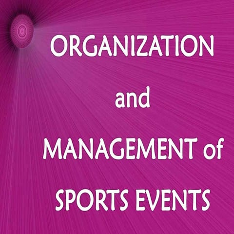 Organization and Management of Sports Events | PPT
