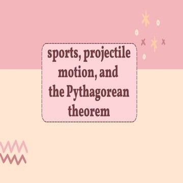 sports, projectile motion, and the Pythagorean theorem.pdf