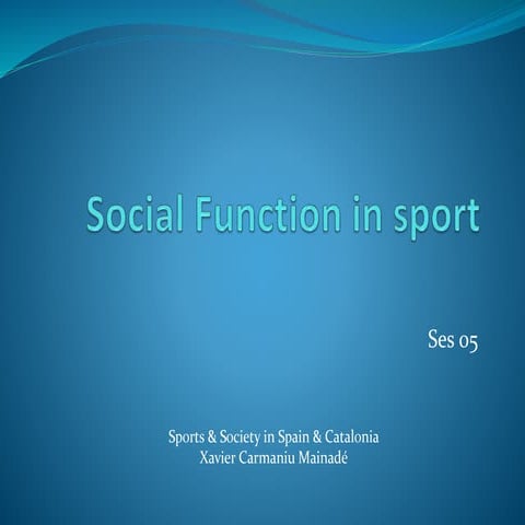 Sports&soc ses 05 social function in sport | PPT