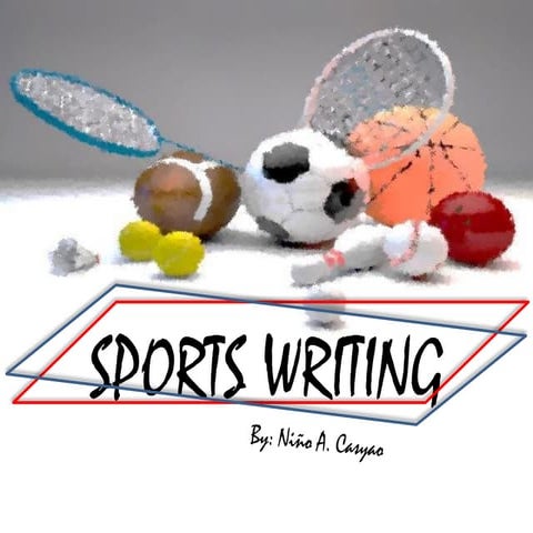 Campus Journalism 101 SPORTS WRITING .pptx