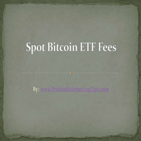 Spot Bitcoin ETF Fees | PPT