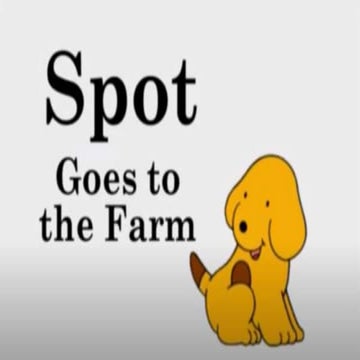 Spot goes to the farm | PPTX | Birds | Pets