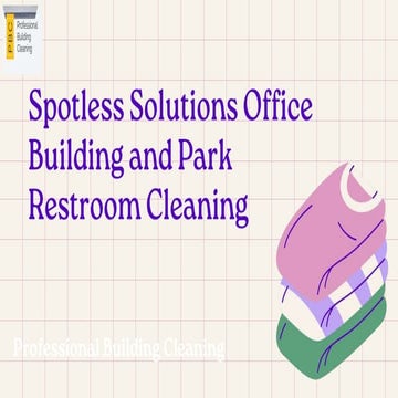 Spotless Solutions Office Building and Park Restroom Cleaning.pptx