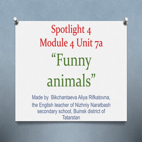 " Funny animals" Spotlight 4 module 4 unit 7a | PPTX