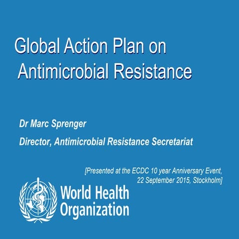 Global Action Plan on Antimicrobial Resistance, Marc Sprenger | PPTX