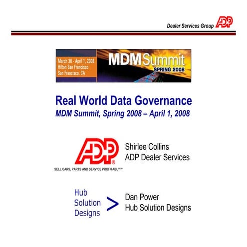 Real World Data Governance, Spring 2008 MDM Summit | PDF