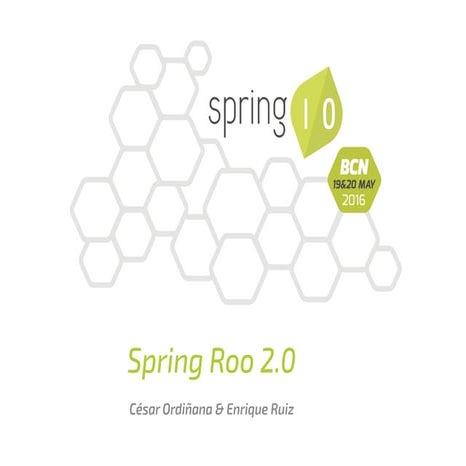 Spring Roo 2.0 Preview at Spring I/O 2016 | PDF