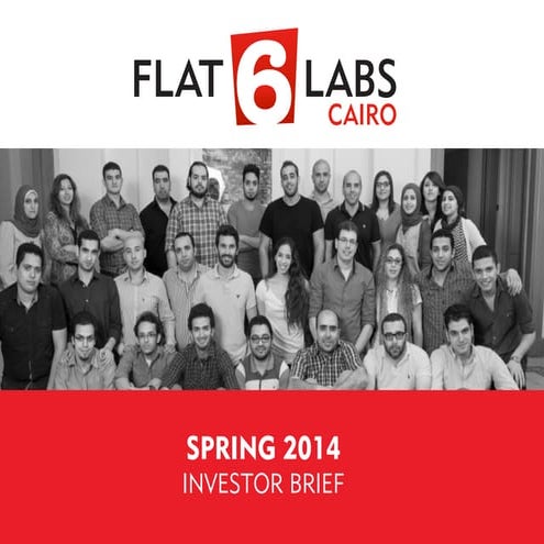 Flat6Labs Cairo Spring 2014 Investor Brief | PDF