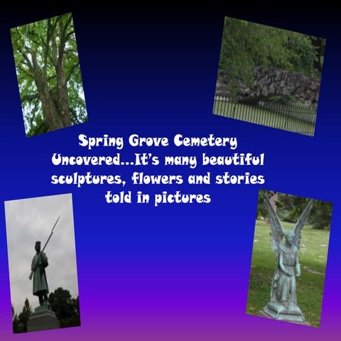 Spring Grove Cemetery Uncovered | PPT