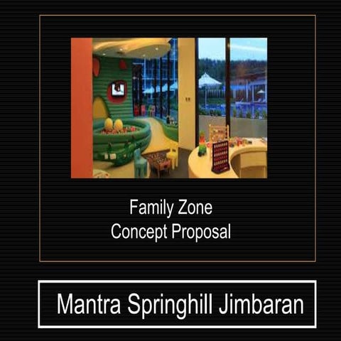 * Springhill Family Zone Concept.ppt