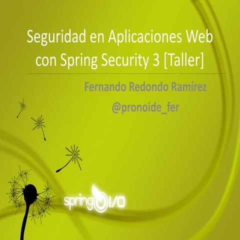 Springio2012 taller-seguridad-web-springsecurity-3 | PPT