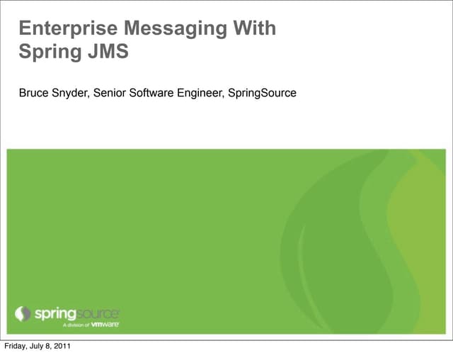 Enterprise Messaging With Spring JMS | PPT Enterprise Messaging With Spring JMS | PPT