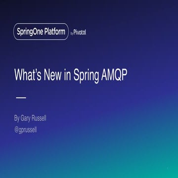 What's new in Spring AMQP 2.0 | PPT