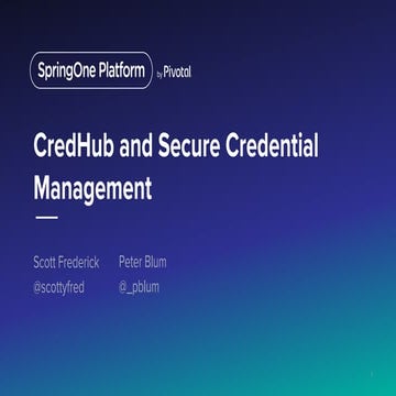 CredHub and Secure Credential Management | PPT