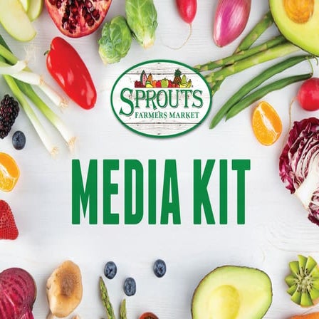 Sprouts Farmers Market Media Kit | PDF