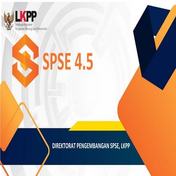 Pengantar SPSE 4.5 Bimtek Lembaga Kebijakan Pengadaan Barang/Jasa ...