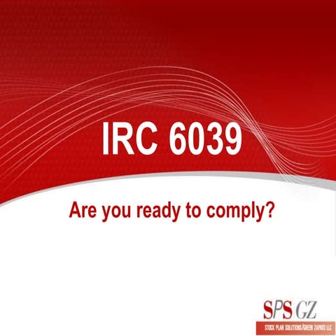 IRC Section 6039 - Are you ready to comply? | PPTX