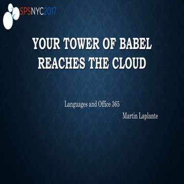 Your Tower of Babel Reaches the Cloud: Languages and Office 365 | PPT