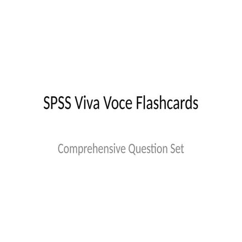 Comprehensive SPSS Viva Voce Flashcards for Data Management and ...