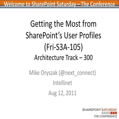 Spstc2011 Getting The Most From Sharepoints User Profiles Ppt