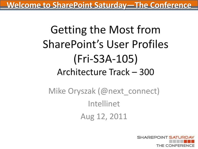 Spstc2011 Getting The Most From Sharepoints User Profiles Ppt
