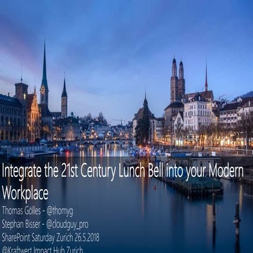 SharePoint Saturday Zurich 2018 21st century lunchbell | PPT