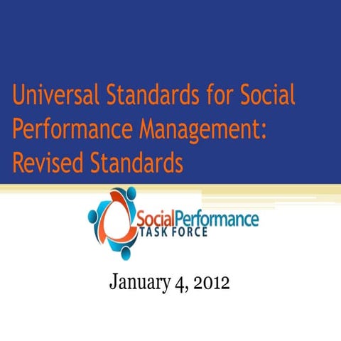 Sptf 20120104 universal standards for social performance | PPTX