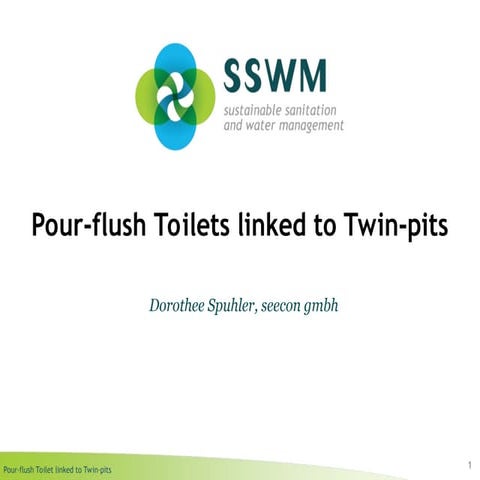 SPUHLER 2010 Pour-flush Toilets Linked to Twin-pits_1.ppt