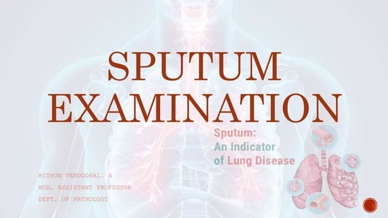 Sputum Examination and Analysis | PPTX | Lung and Respiratory Health ...