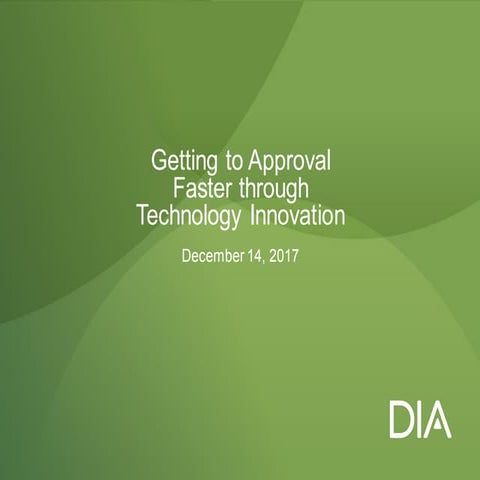 Getting to Approval Faster Through Technology Innovation | PDF