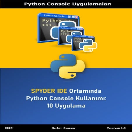 SPYDER IDE Ortamında Python Console Kullanımı 10 Uygulama.pdf