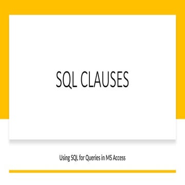 Comprehensive Guide to SQL Clauses for MS Access Queries | PPTX