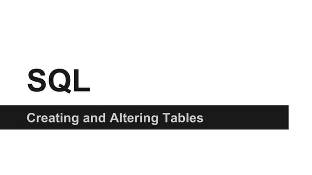 SQL: Creating and Altering Tables | PPT SQL: Creating and Altering Tables | PPT