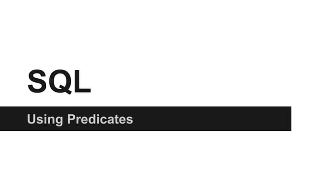 Sql Using Predicates Ppt